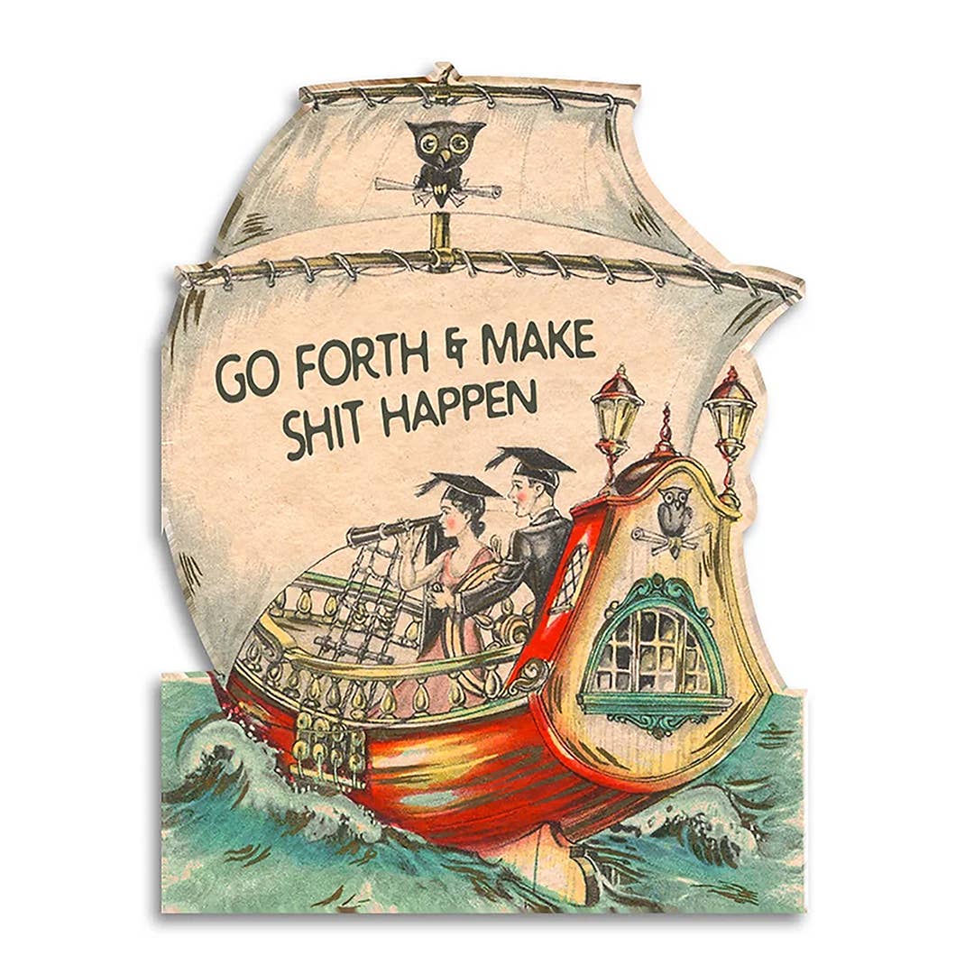 Go Forth and Make Shit Happen Card – CouCou Sentiment